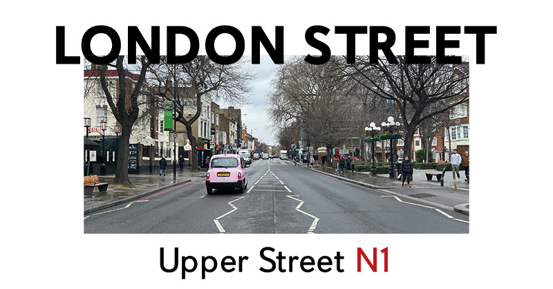 Upper Street N1 - 英国ニュース、求人、イベント、コラム、レストラン、ロンドン・イギリス情報誌 - 英国ニュースダイジェスト
